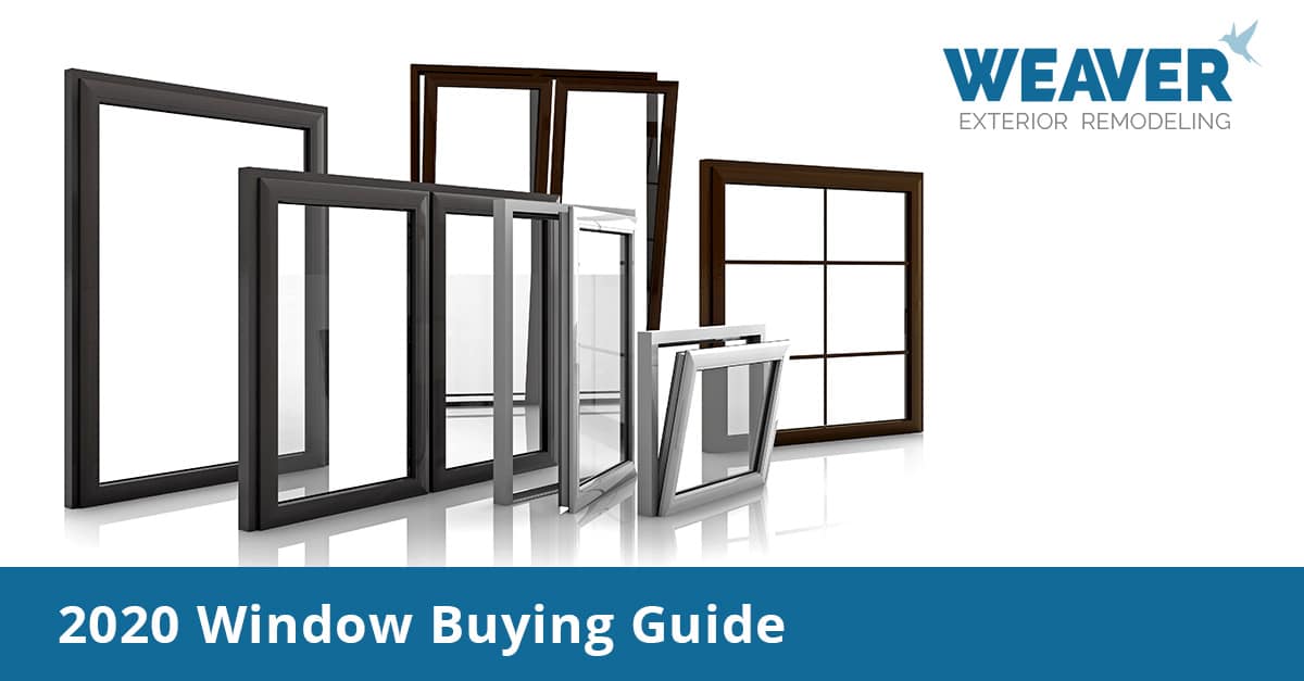 2021 Window Buying Guide | Weaver Exterior